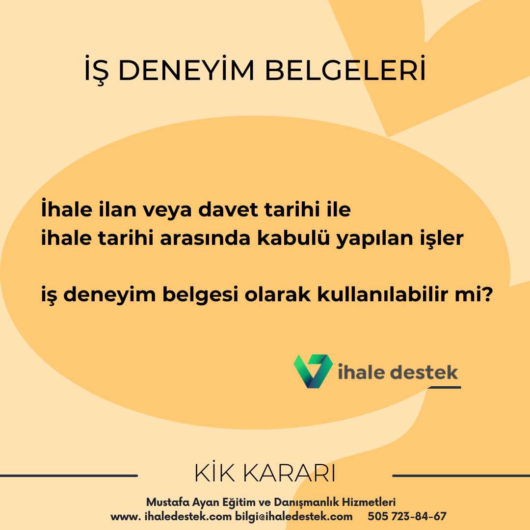 İhale tarihi ile ilan tarihi arasında kabul edilen işler iş deneyim ...