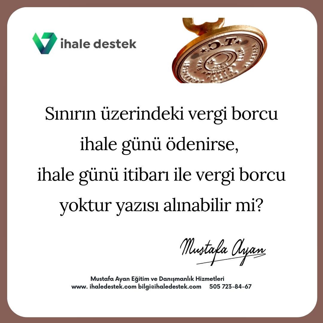 Sınır değerin üzerindeki vergi borcu; ihale günü ödenirse, ihale tarihi ...